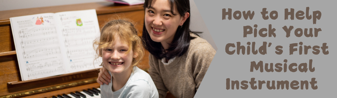 Getting Started in Music: How to Help Pick Your Child’s First Musical ...